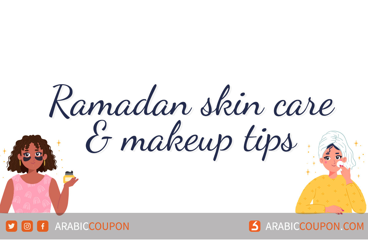 7 Ramadan skin care and makeup tips